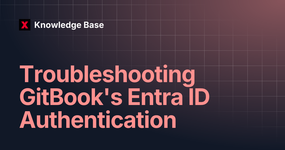Troubleshooting GitBook's Entra ID Authentication | Knowledge Base