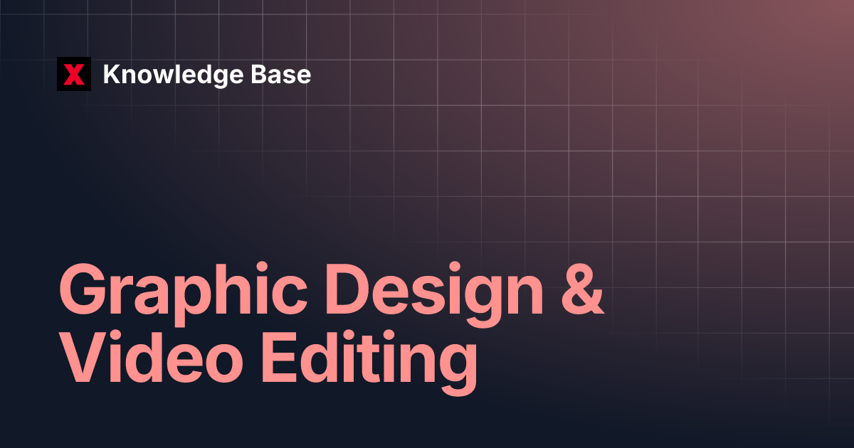 Graphic Design & Video Editing | Knowledge Base
