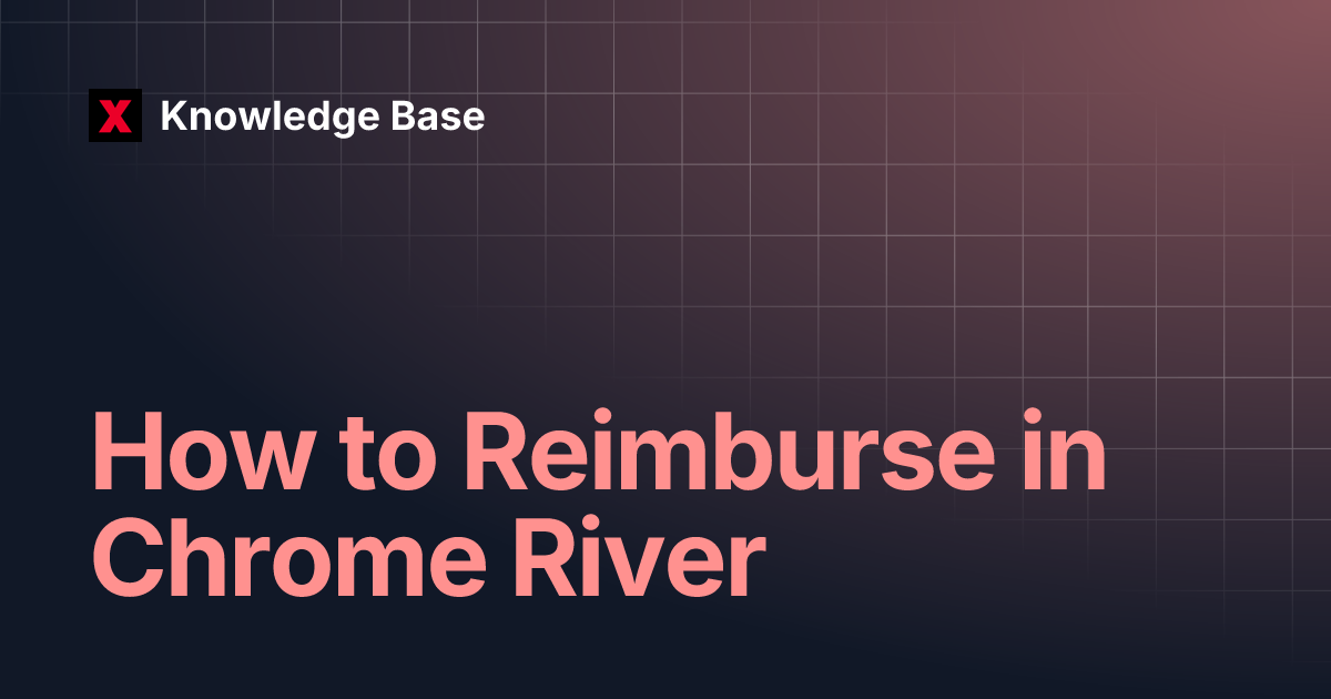 How to Reimburse in Chrome River | Knowledge Base