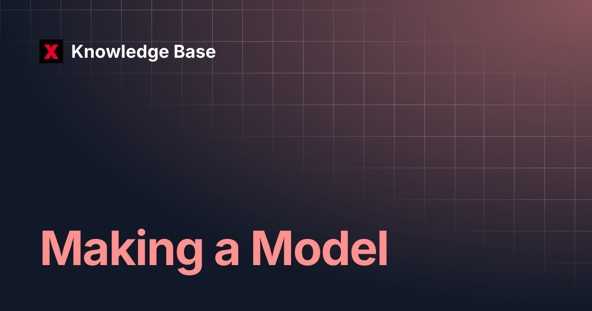 Making a Model | Knowledge Base